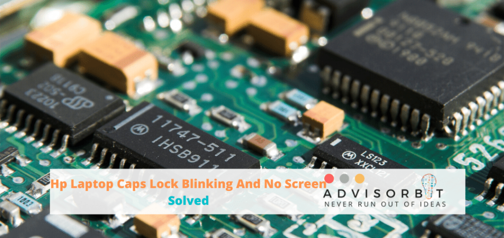 Hp Laptop Caps Lock Blinking And No Screen : Solved - AdvisorBIT
